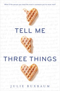 Review: Tell Me Three Things by Julie Buxbaum – Tales of a Book Addict